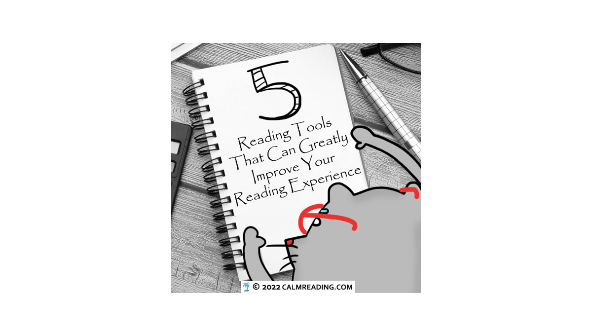 5 Reading Tools that Can Greatly Improve Your Reading Experience - CALM ...